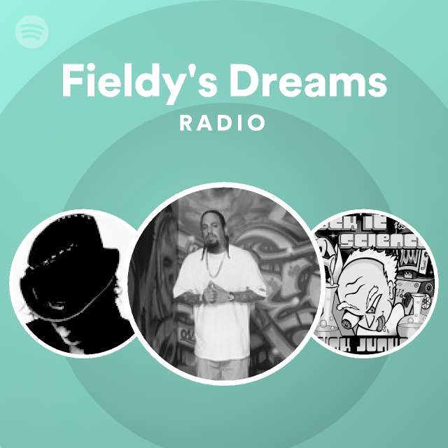 Fieldy's Dreams Radio - playlist by Spotify | Spotify