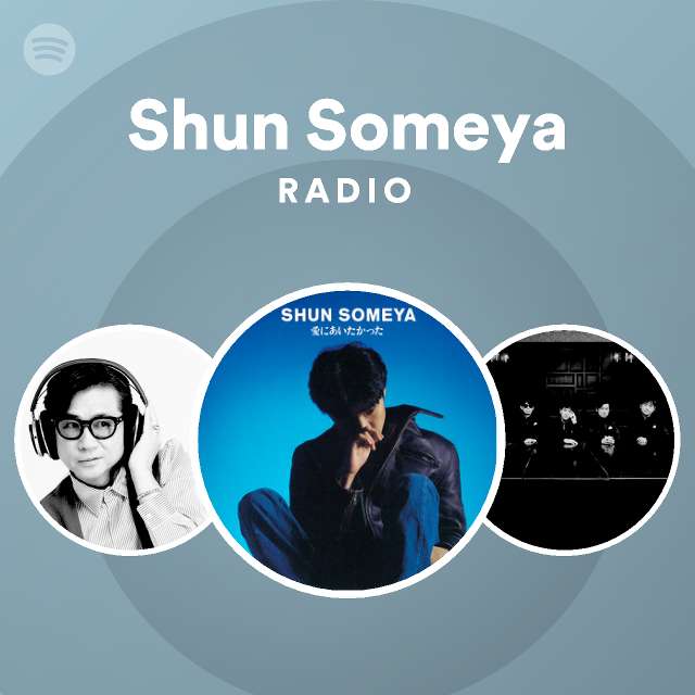 Shun Someya Radio - playlist by Spotify | Spotify