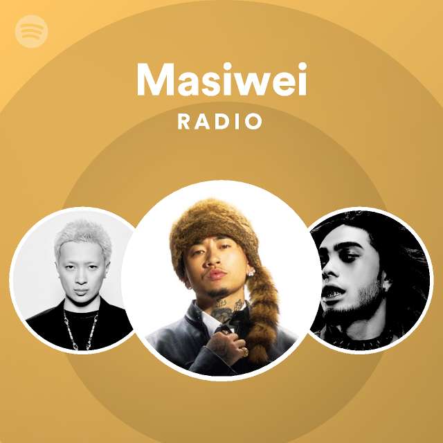 Masiwei | Spotify - Listen Free