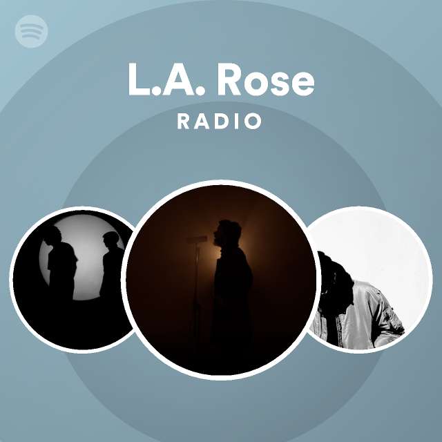 L.A. Rose Radio | Spotify Playlist