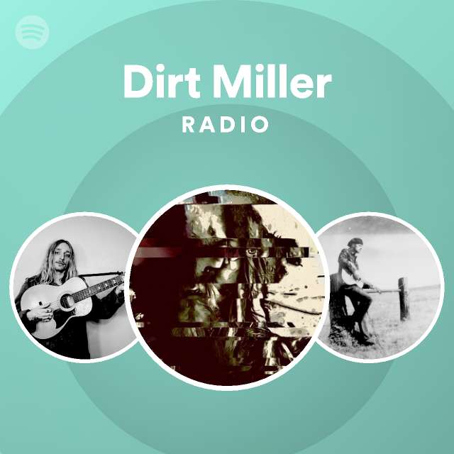 Dirt Miller Radio - playlist by Spotify | Spotify