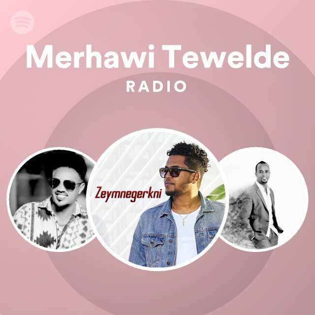 Merhawi Tewelde Radio | Spotify Playlist