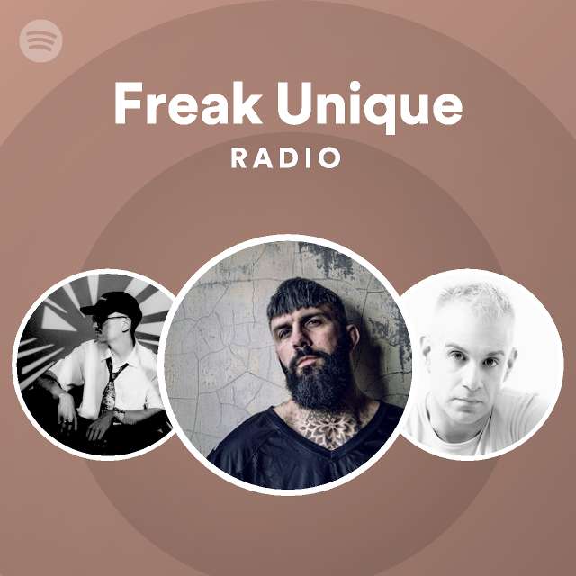 Freak Unique Radio - playlist by Spotify | Spotify