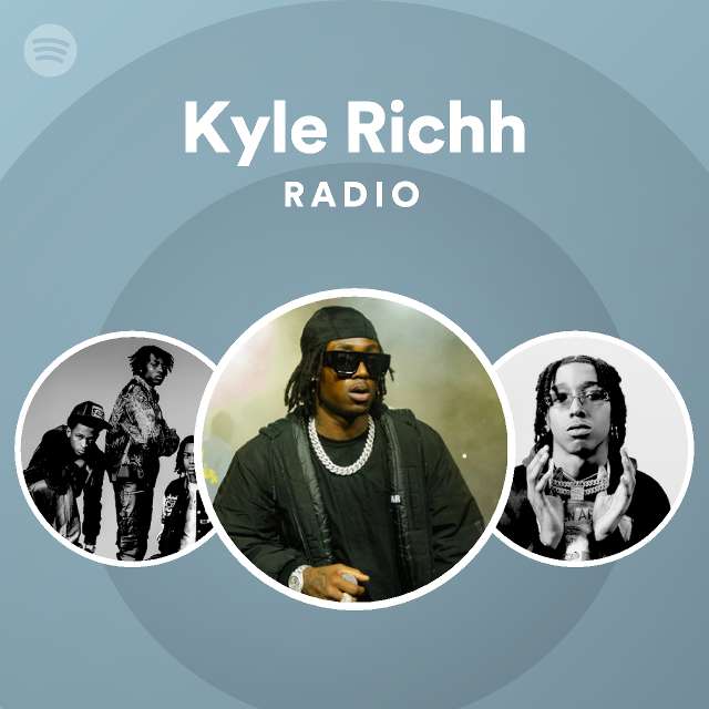 Kyle Richh Radio - playlist by Spotify | Spotify