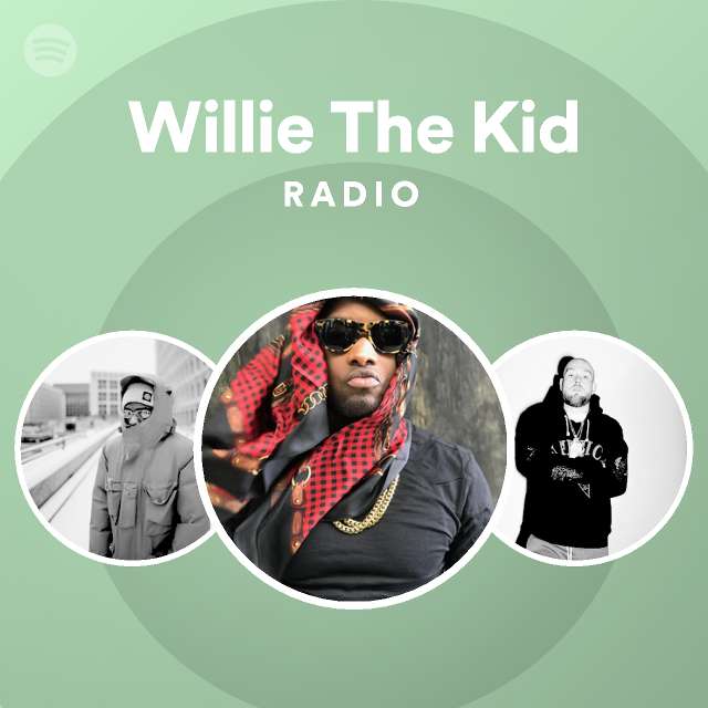 Willie The Kid | Spotify - Listen Free