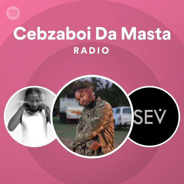 Cebzaboi Da Masta Radio | Spotify Playlist