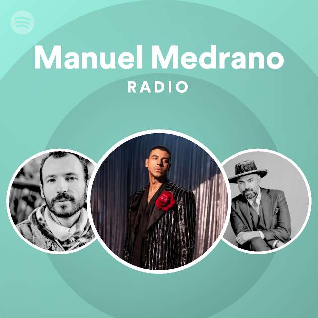 Manuel Medrano Radio - playlist by Spotify | Spotify