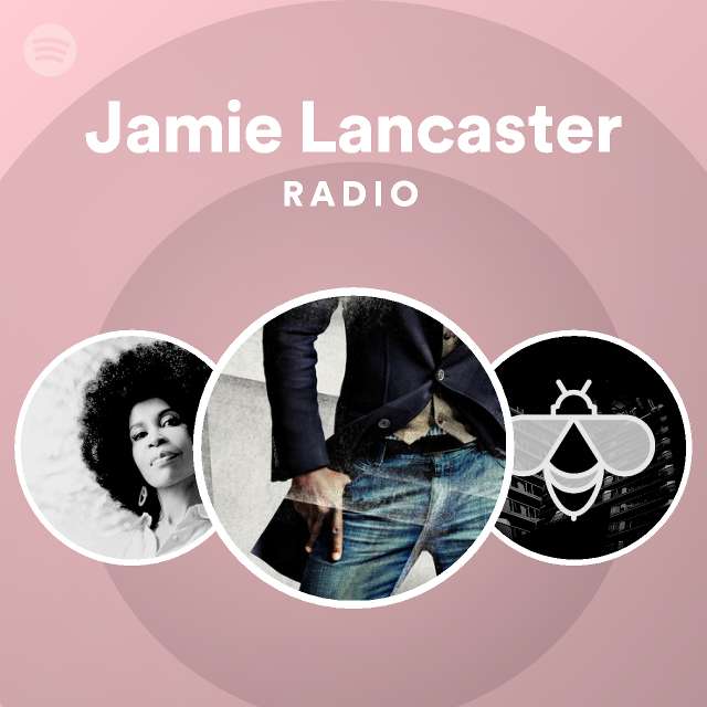 Jamie Lancaster Radio - playlist by Spotify | Spotify