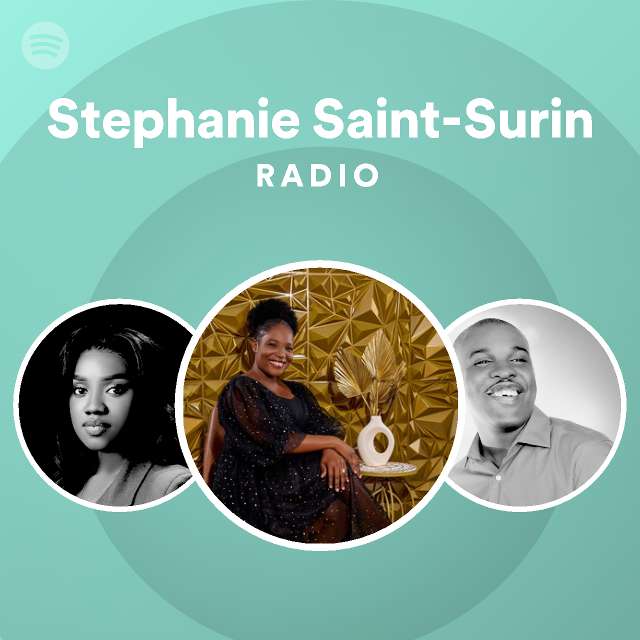 Stephanie Saint-Surin Radio - playlist by Spotify | Spotify