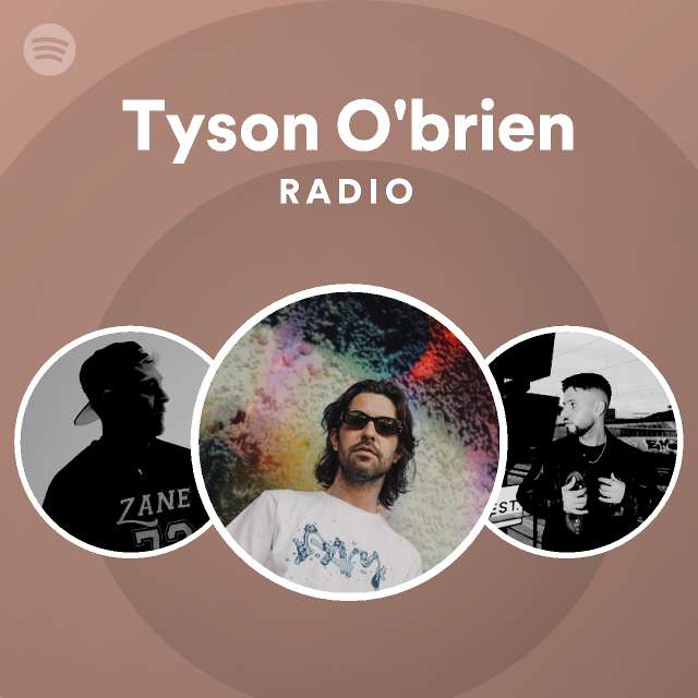 Tyson O'brien Radio - playlist by Spotify | Spotify