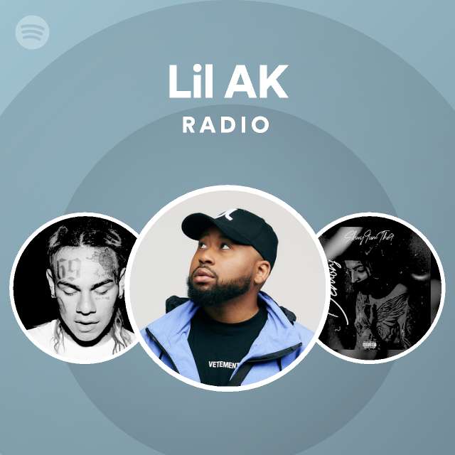 Lil AK | Spotify