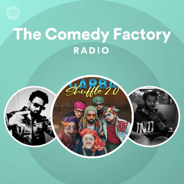 The Comedy Factory Radio - playlist by Spotify | Spotify