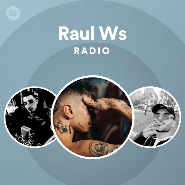 Raul Ws Radio - playlist by Spotify | Spotify
