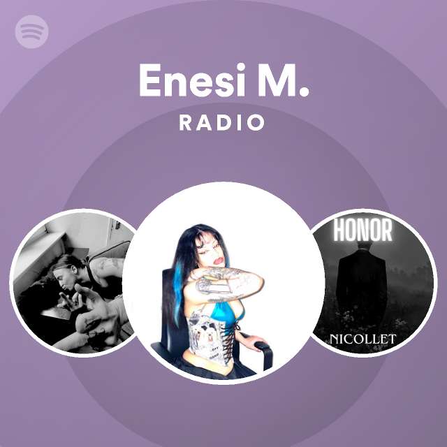 Enesi M. Radio - playlist by Spotify | Spotify