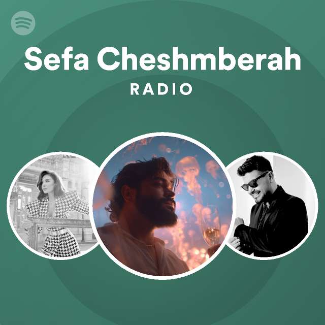 Sefa Cheshmberah Radio - playlist by Spotify | Spotify