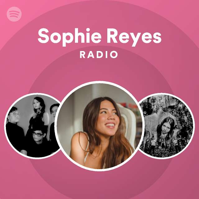Sophie Reyes Radio - playlist by Spotify | Spotify
