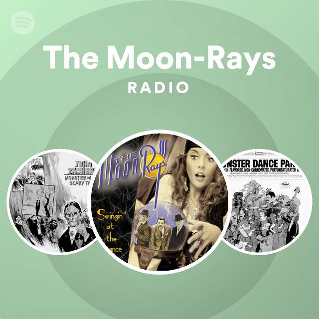 The Moon-Rays Radio - playlist by Spotify | Spotify