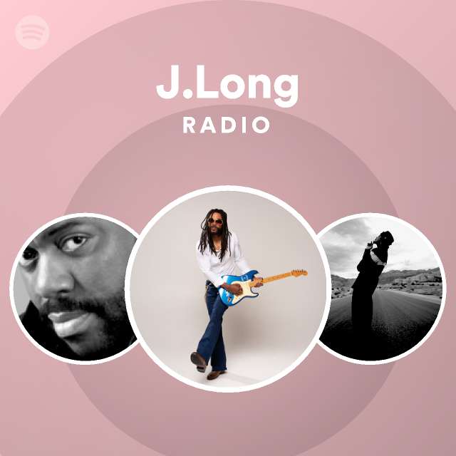 J.Long Radio - playlist by Spotify | Spotify