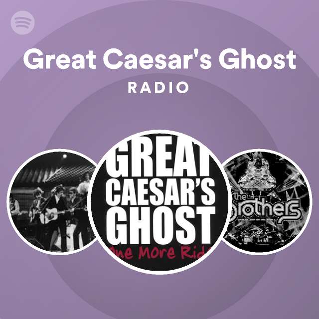 Great Caesar's Ghost | Spotify