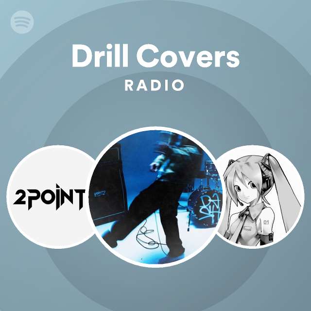 Drill Covers Radio - playlist by Spotify | Spotify Drill Covers Radio - playlist by Spotify | Spotify