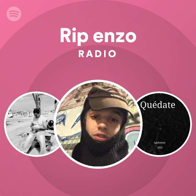 Rip enzo Radio | Spotify Playlist