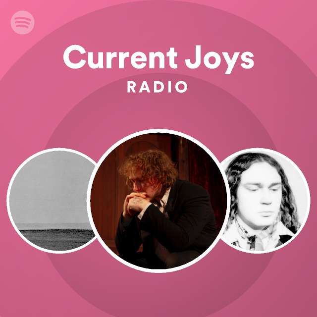 Current Joys Radio - playlist by Spotify | Spotify