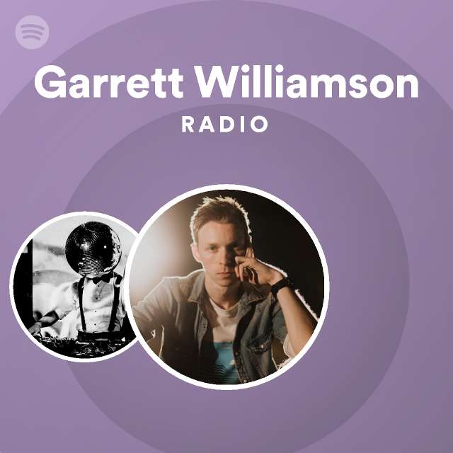 Garrett Williamson | Spotify - Listen Free