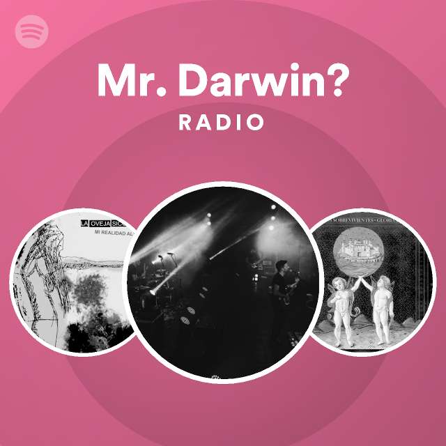 Mr. Darwin? Radio | Spotify Playlist