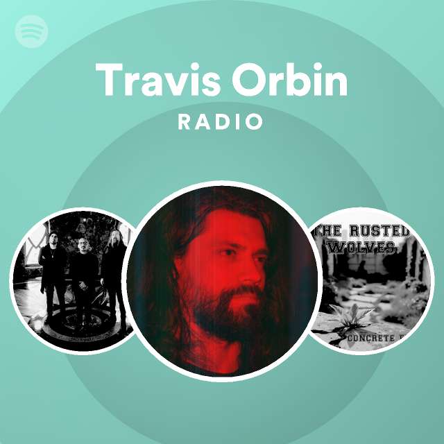 Travis Orbin Radio - playlist by Spotify | Spotify