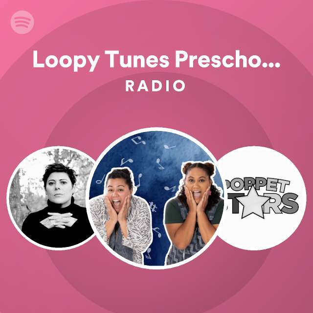 Loopy Tunes Preschool Music | Spotify