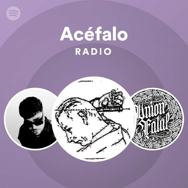 Acéfalo Radio - playlist by Spotify | Spotify