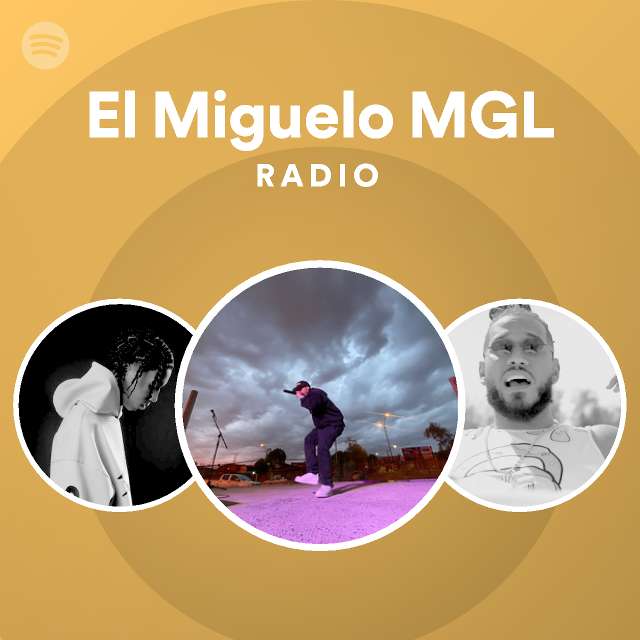 El Miguelo MGL Radio | Spotify Playlist
