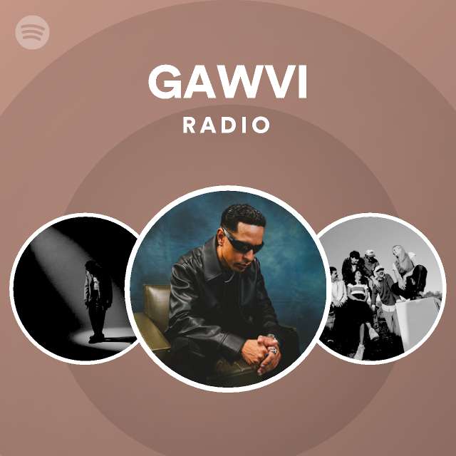 GAWVI Radio - playlist by Spotify | Spotify