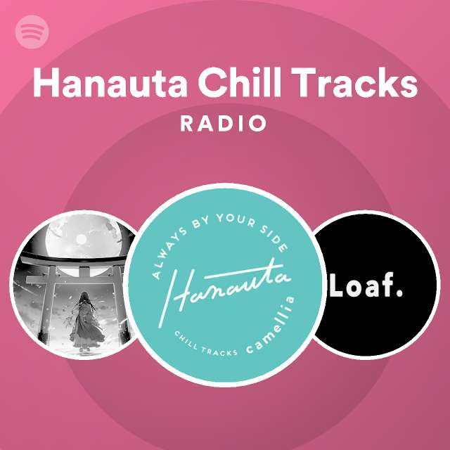 Hanauta Chill Tracks Radio - playlist by Spotify | Spotify