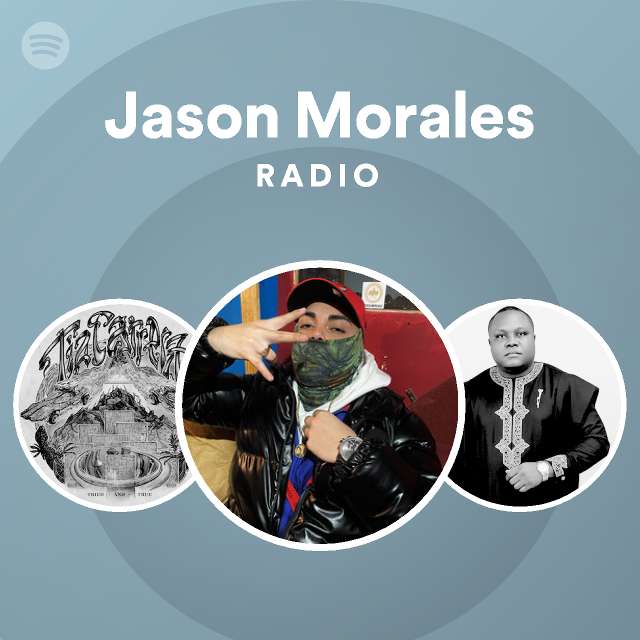 Jason Morales Radio | Spotify Playlist