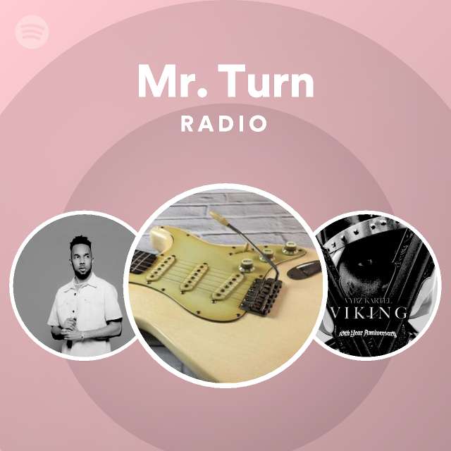 Mr. Turn Radio - playlist by Spotify | Spotify