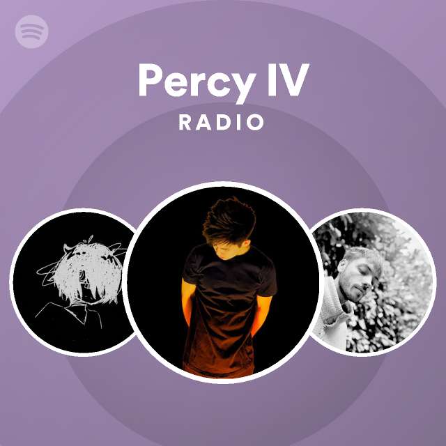 Percy IV Radio - playlist by Spotify | Spotify