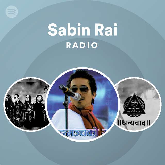 Sabin Rai Radio - playlist by Spotify | Spotify