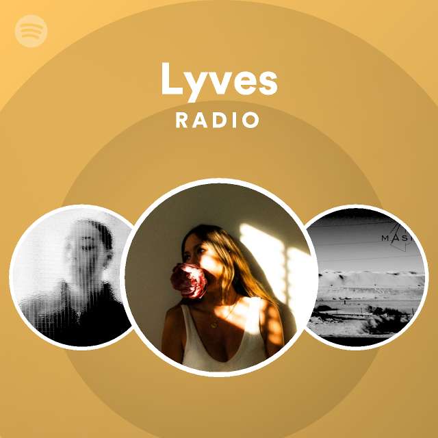 Lyves Radio - playlist by Spotify | Spotify
