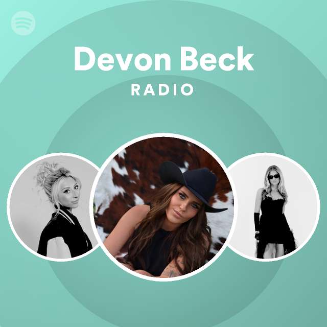 Devon Beck Radio - playlist by Spotify | Spotify