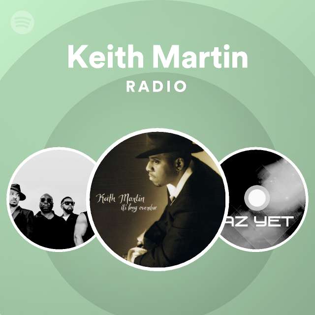 Keith Martin Radio | Spotify Playlist