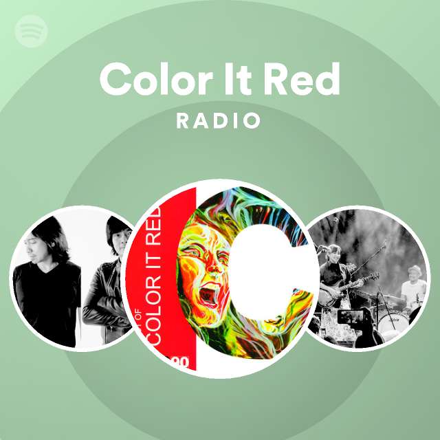 Color It Red Radio - playlist by Spotify | Spotify