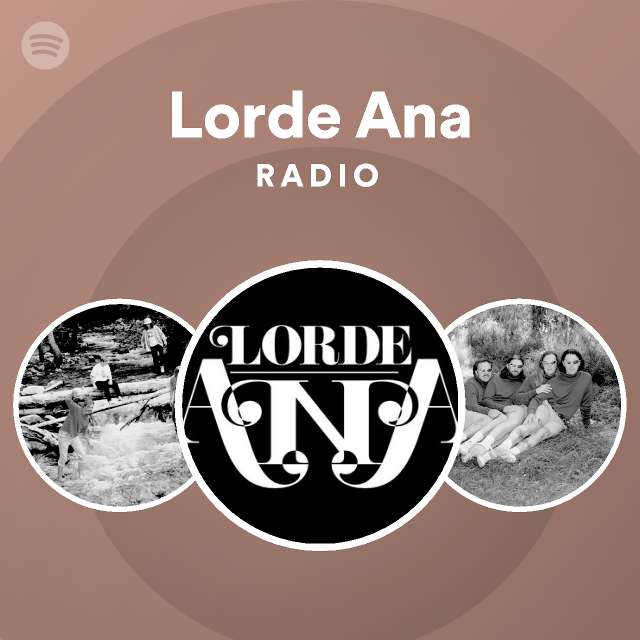 Lorde Ana Radio | Spotify Playlist