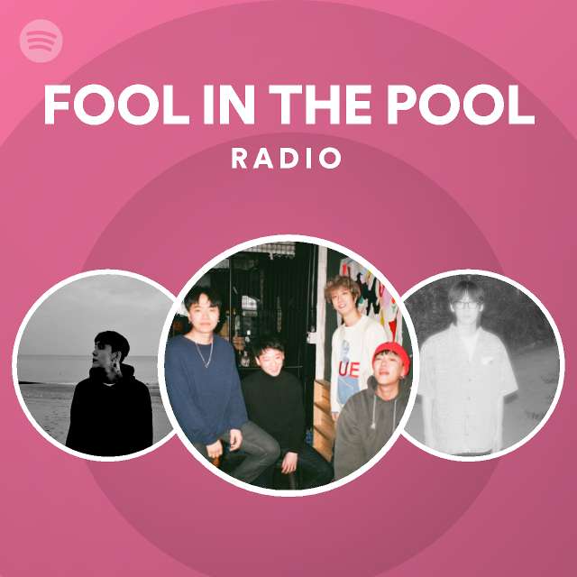 FOOL IN THE POOL Radio - playlist by Spotify | Spotify