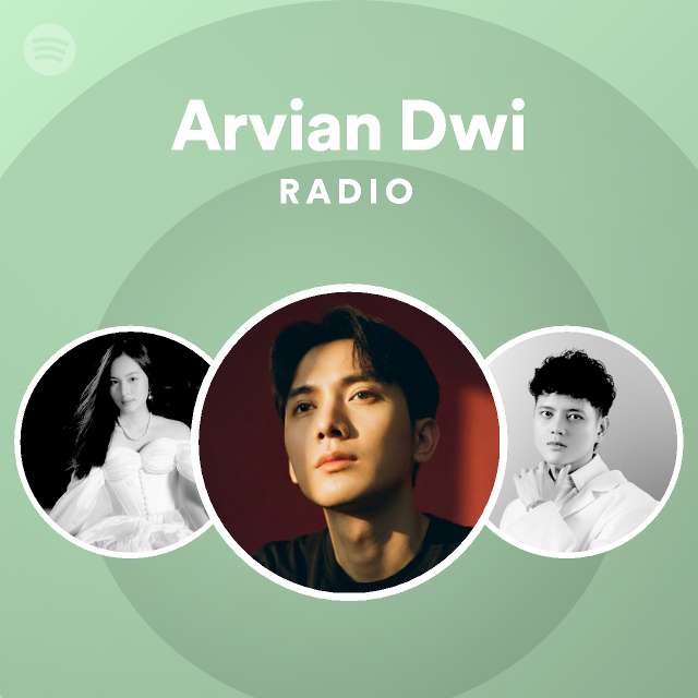 Arvian Dwi | Spotify - Listen Free