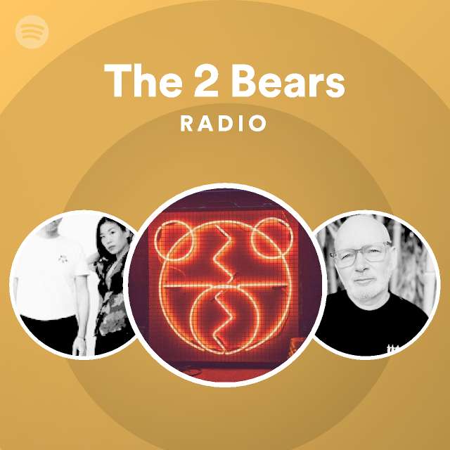 The 2 Bears Radio - playlist by Spotify | Spotify