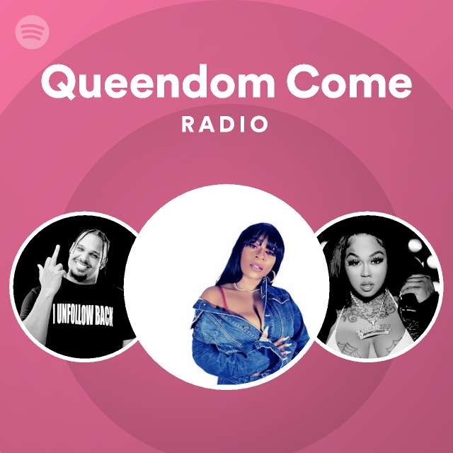 Queendom Come | Spotify - Listen Free