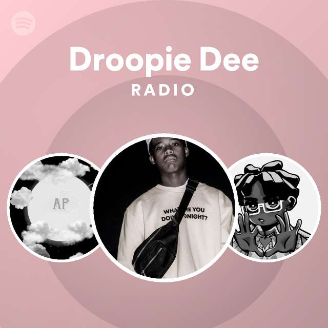 Droopie Dee Radio - playlist by Spotify | Spotify