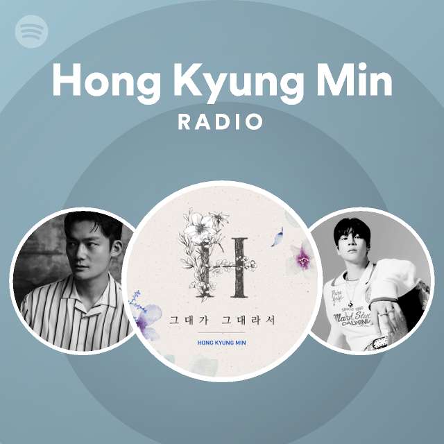 Hong Kyung Min Radio - playlist by Spotify | Spotify