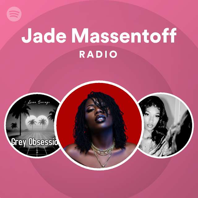 Jade Massentoff Radio - playlist by Spotify | Spotify